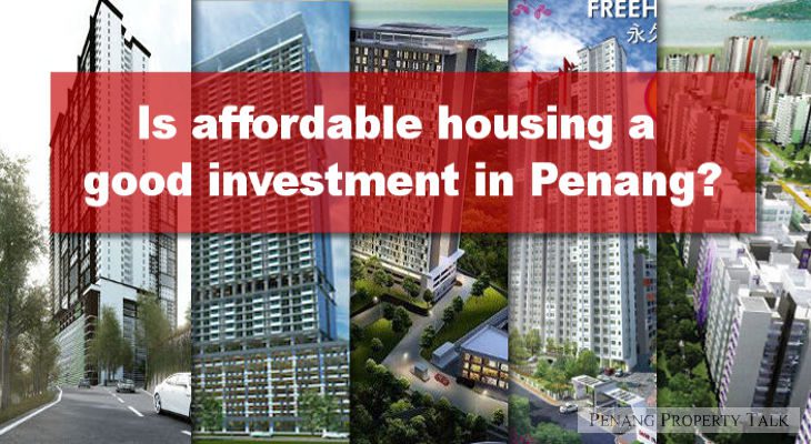 Is affordable housing a good investment in Penang? | Penang Property Talk